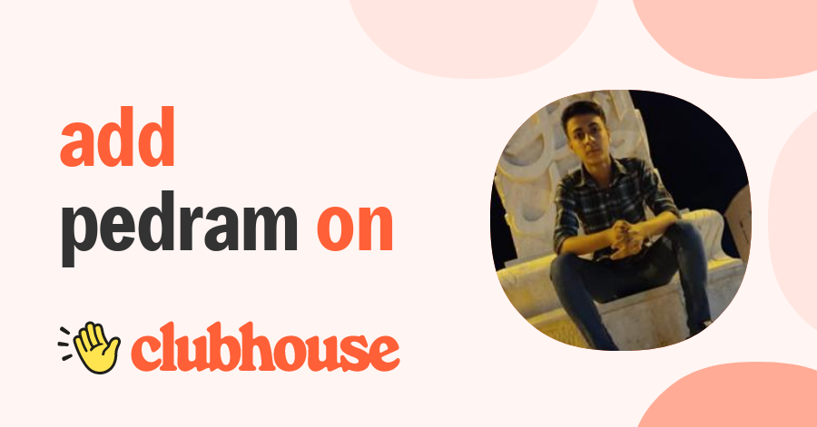 Pedram Karimi - Clubhouse
