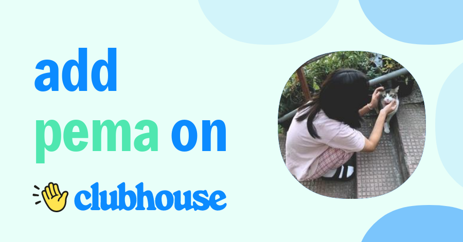 Pema Dolma - Clubhouse