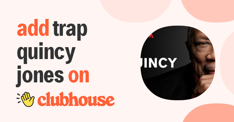 Trap Quincy Jones - Clubhouse