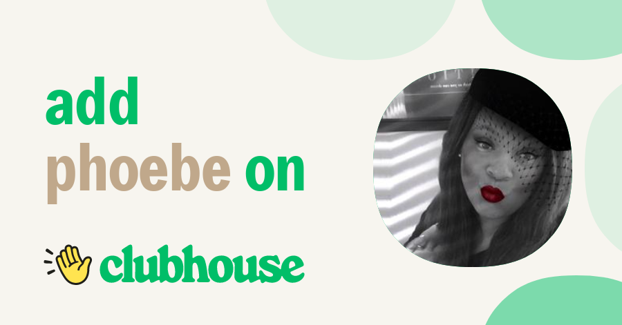 Phoebe Chapman - Clubhouse