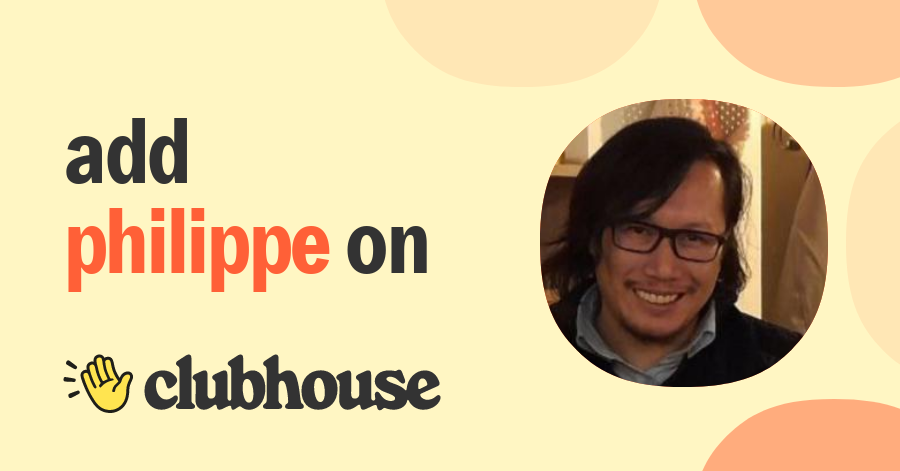 Philippe Tran - Clubhouse