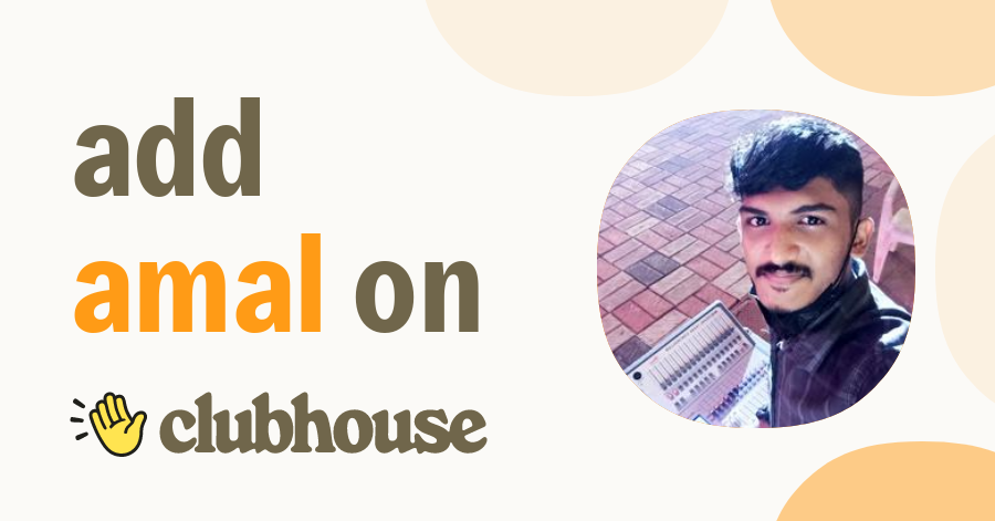 Amal Jose - Clubhouse