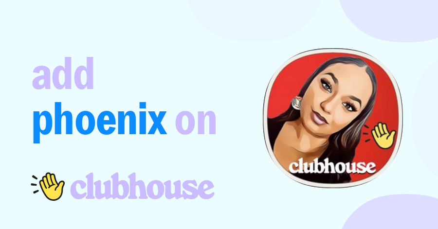 Phoenix Coleman - Clubhouse