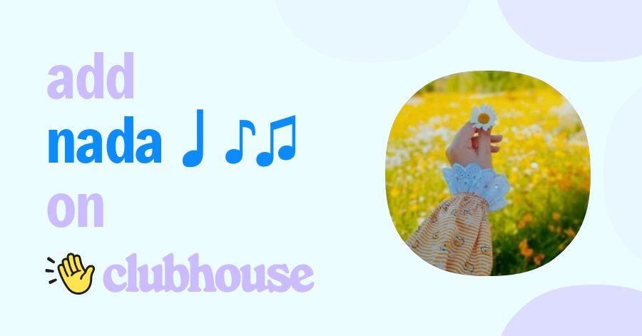 NaDa♩♪♫ Alkhoja - Clubhouse