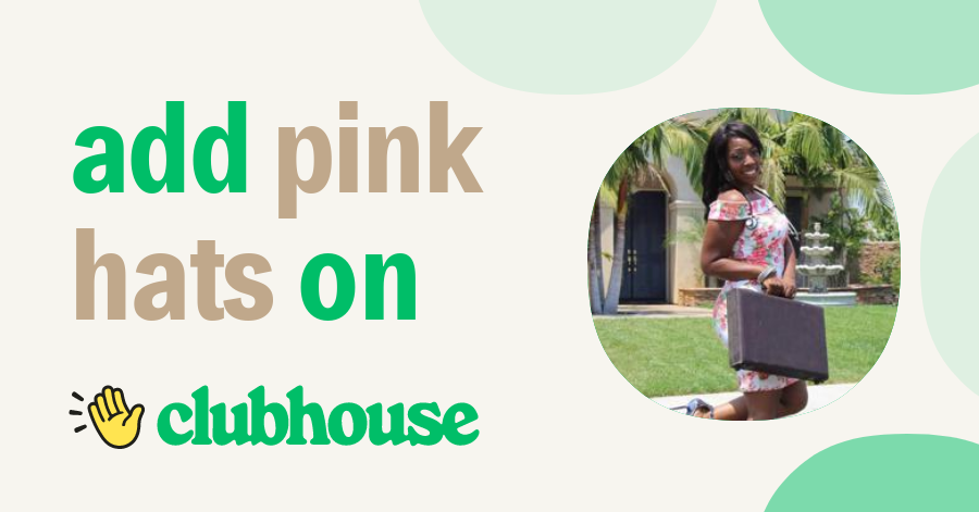 Pink Hats - Clubhouse