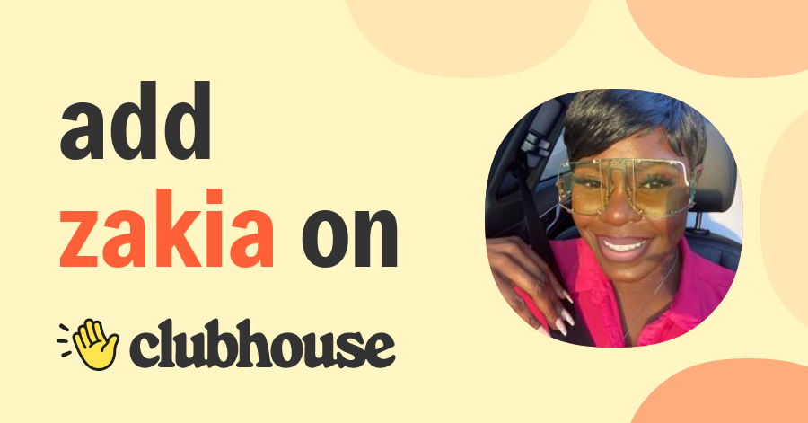 Zakia Wilson - Clubhouse