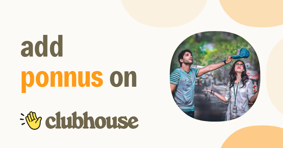 Ponnus Ponnu - Clubhouse