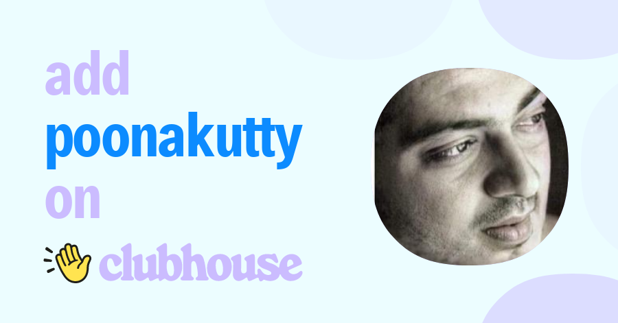 poonakutty ♡♡ - Clubhouse