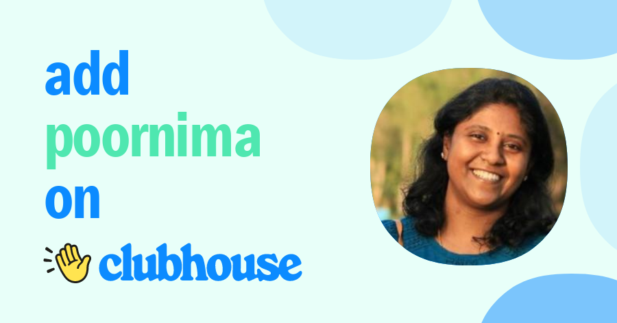 Poornima Lenin - Clubhouse
