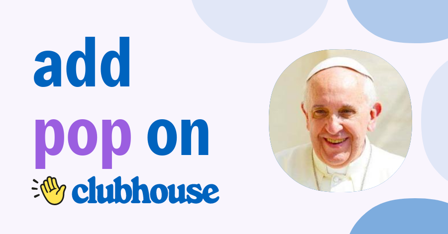 Pop Francis - Clubhouse