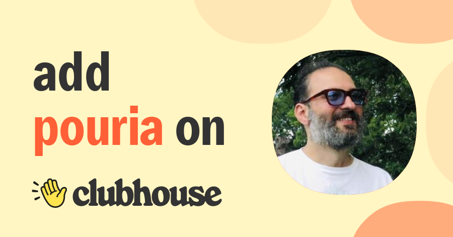 Pouria Mahrouyan - Clubhouse