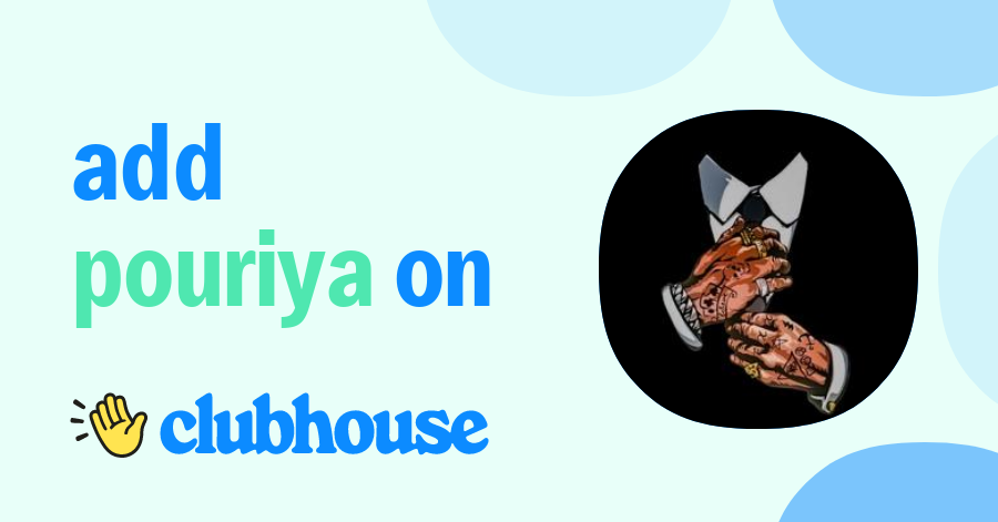 Pouriya 2022 - Clubhouse