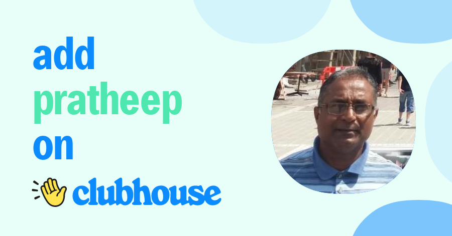 Pratheep P.S - Clubhouse