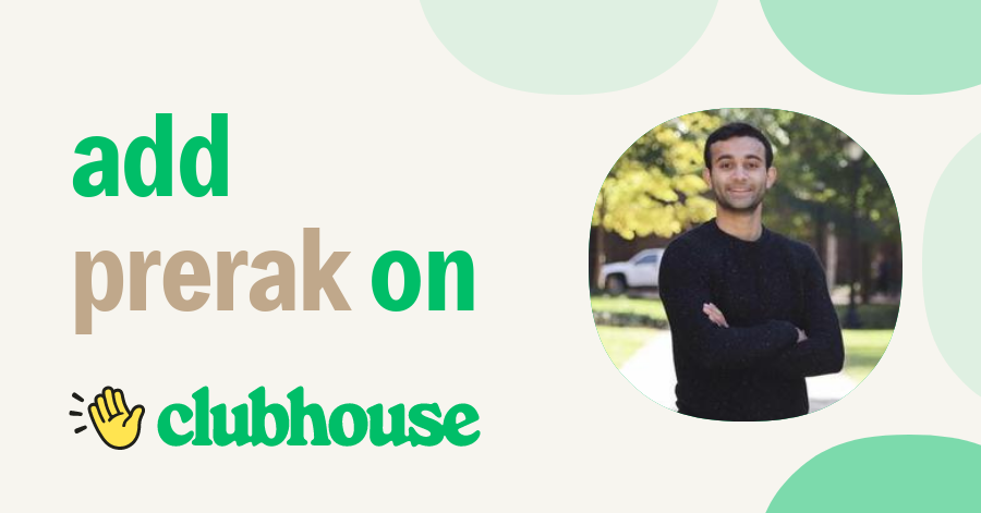 Prerak Juthani - Clubhouse