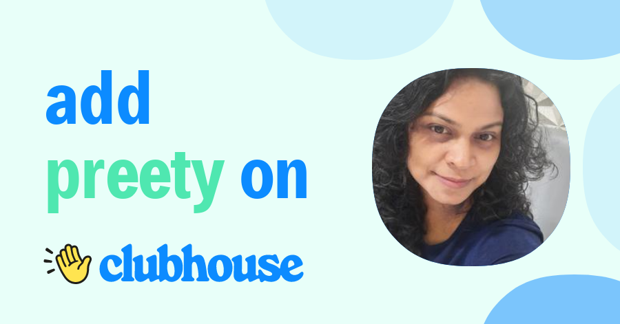 Preety Gupta - Clubhouse