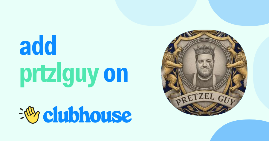 prtzlguy - Clubhouse