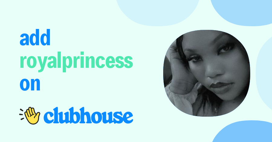 ROYALPrincess Jay - Clubhouse