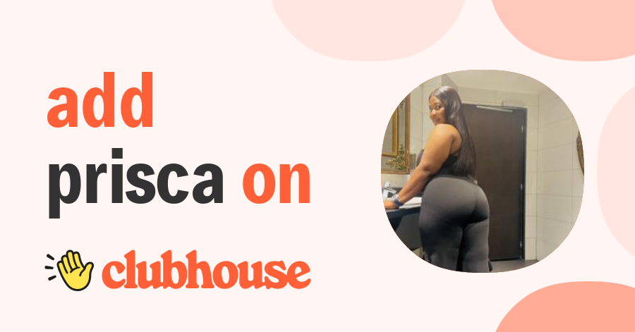 Prisca •• - Clubhouse