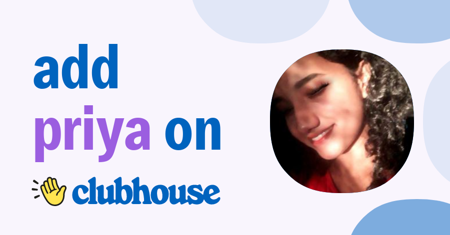 Priya George - Clubhouse