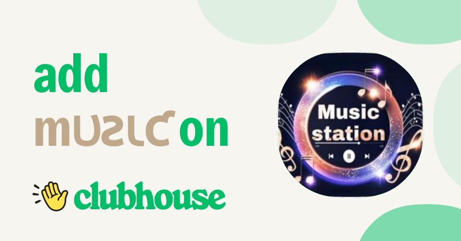 MƲƧƖƇ ƧƬƛƬƖƠƝ - Clubhouse