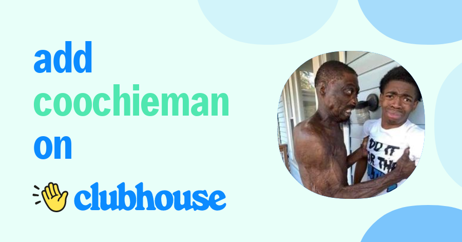 CoochieMan Dj - Clubhouse