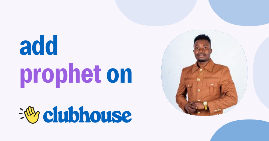Prophet Aidoo - Clubhouse