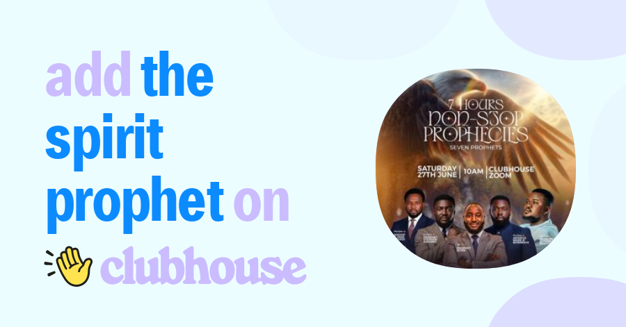 THE SPIRIT PROPHET - Clubhouse