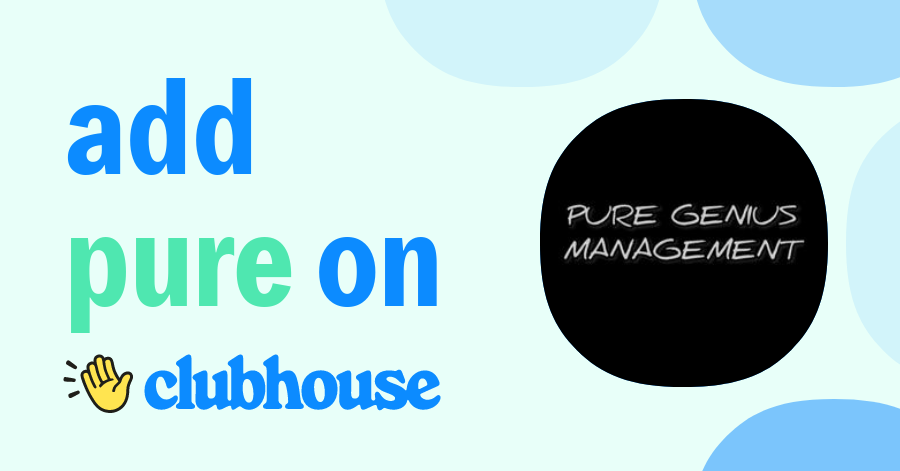 Pure Genius Management - Clubhouse