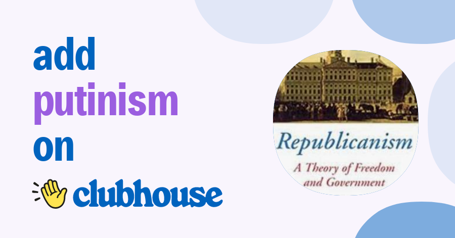 Putinism Concept - Clubhouse