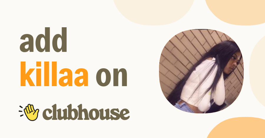 Killaa DaQueen - Clubhouse