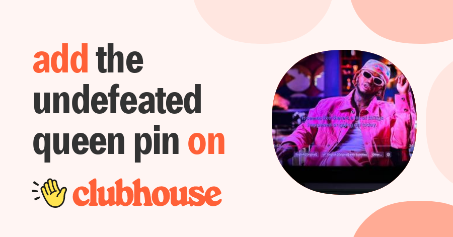 The Undefeated Queen Pin - Clubhouse