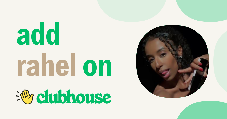 Rahel Mengistu - Clubhouse