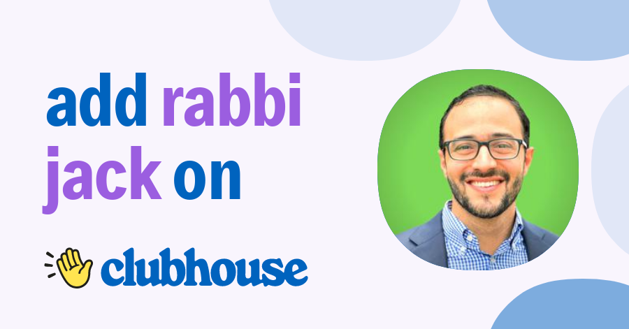 Rabbi Jack - Clubhouse