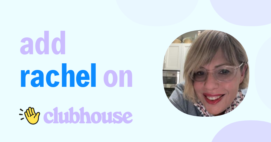 Rachel Weiss - Clubhouse