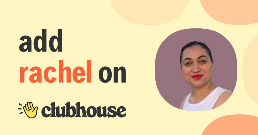 Rachel Ann - Clubhouse