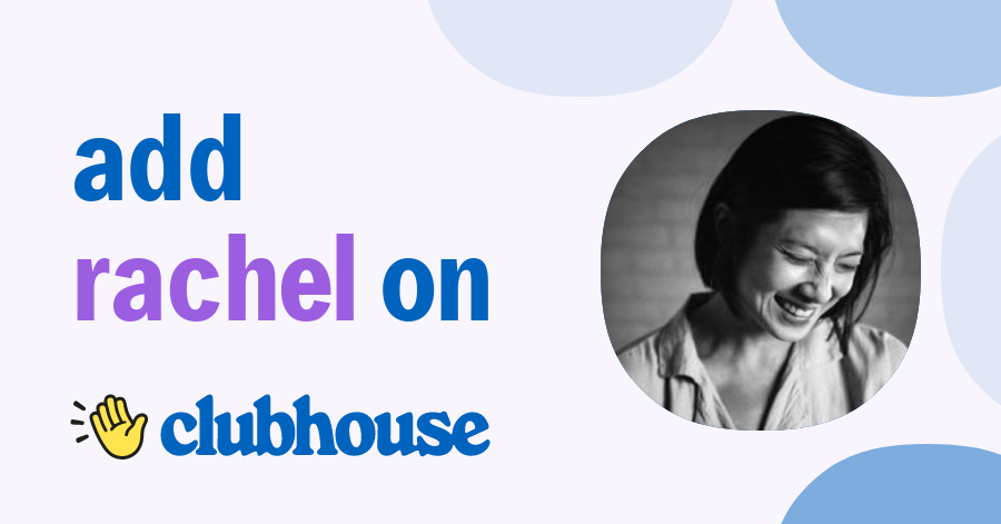 Rachel Lai - Clubhouse