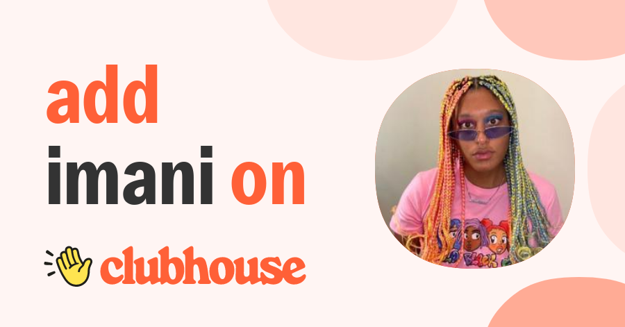 Imani Butler - Clubhouse