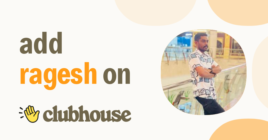 Ragesh Kumar - Clubhouse