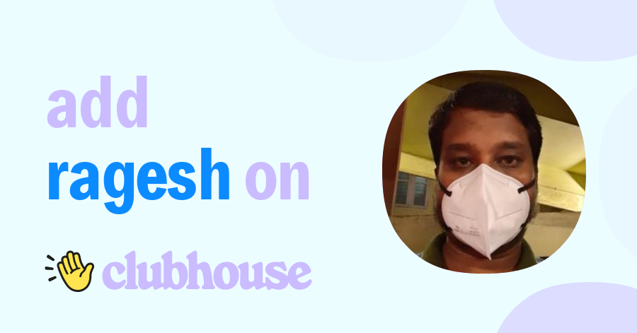 Ragesh R - Clubhouse