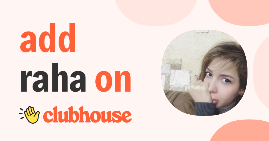 Raha Sh - Clubhouse