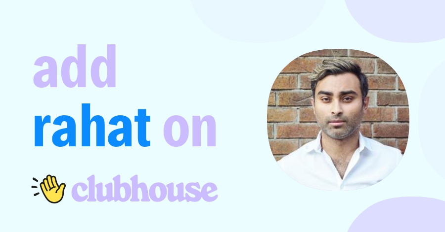 Rahat Ahmed - Clubhouse