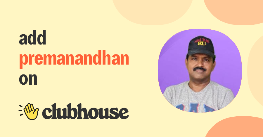 Premanandhan Narayanan - Clubhouse