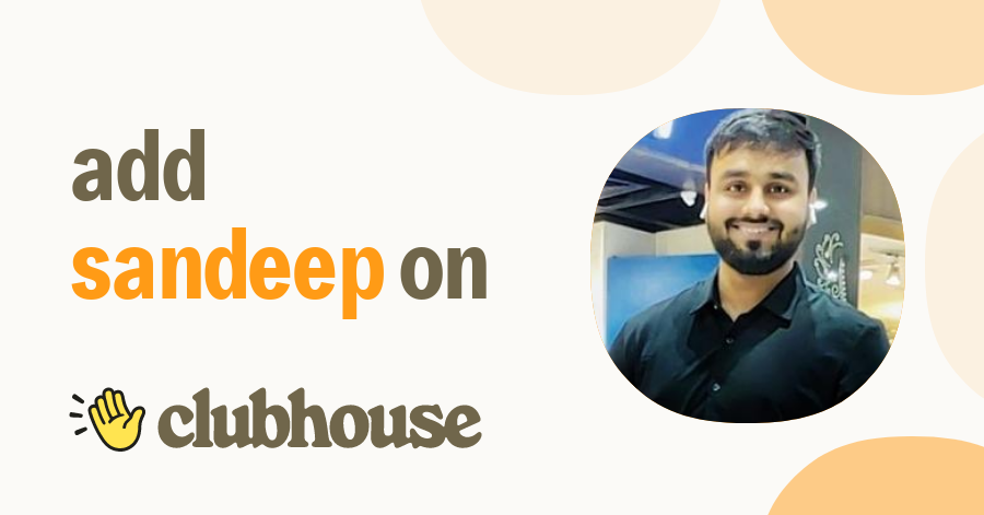 Sandeep Rajput - Clubhouse