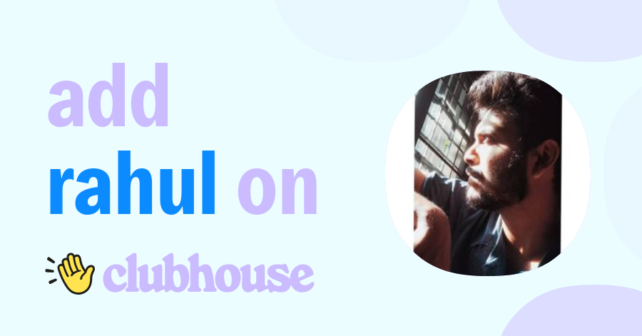 Rahul Ravi - Clubhouse
