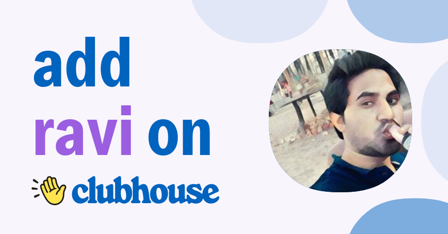 Ravi Rajput - Clubhouse