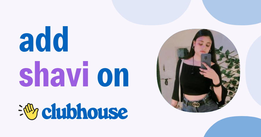 shavi rawat - Clubhouse