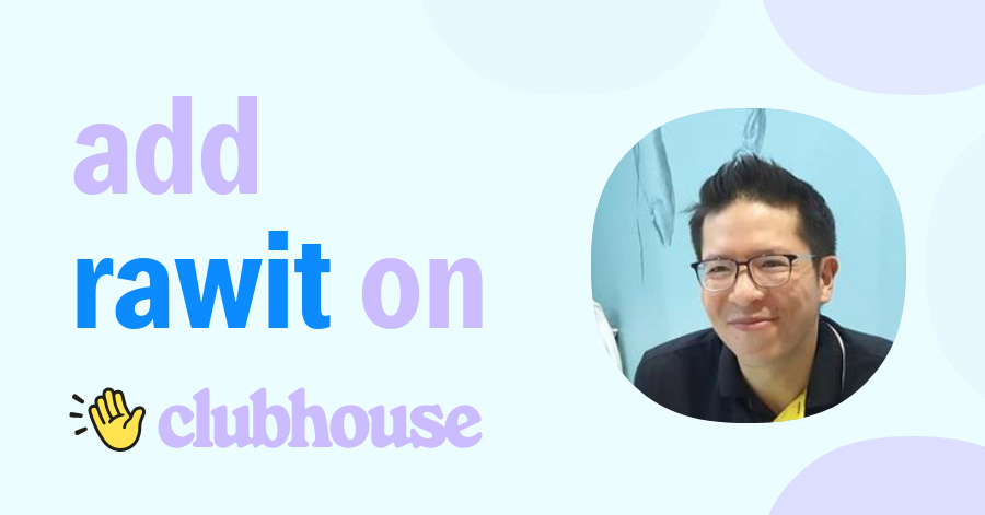 Rawit Hanutsaha - Clubhouse