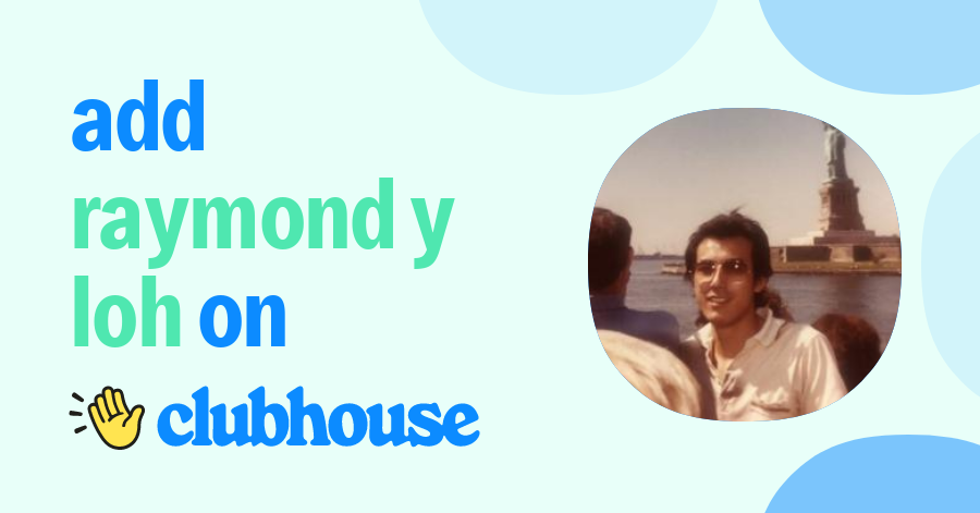 Raymond Y Loh - Clubhouse