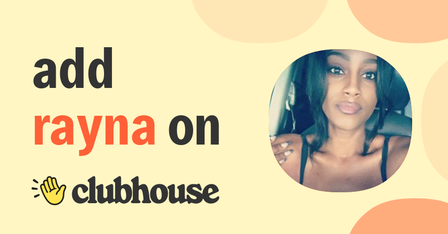 Rayna Brown - Clubhouse