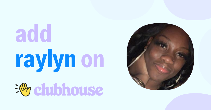 Raylyn Trice - Clubhouse